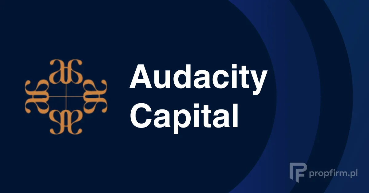 Audacity Capital Opinie 2026: Zasady i Platformy? | PropIndeks™ 8.7/10