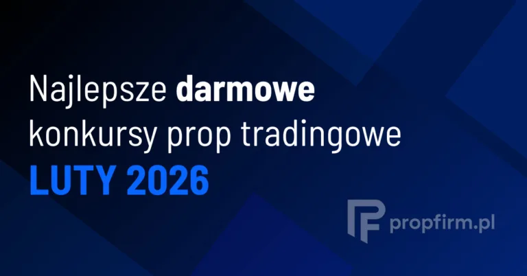 Ranking Firm Prop Tradingowych 2026 – Wiedza, Technologia | PropFirm.pl